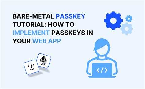 Passkey Tutorial How To Implement Passkeys In Web Apps
