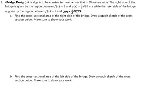Solved Bridge Design A Bridge Is To Be Constructed Over A Chegg Com