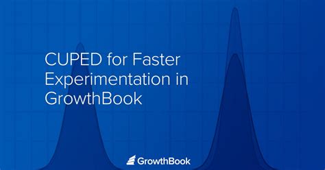 Cuped For Faster Experimentation In Growthbook