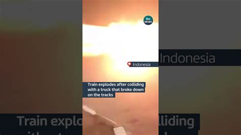 Train Explodes After Colliding With A Truck That Broke Down On The