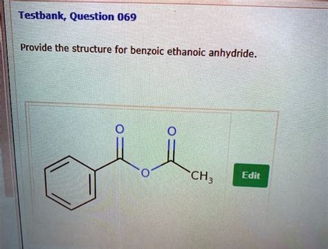 Solved Provide The Structure For Benzoic Ethanoic Anhydride Edit