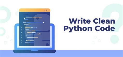 Best Practices For Writing Clean Python Code