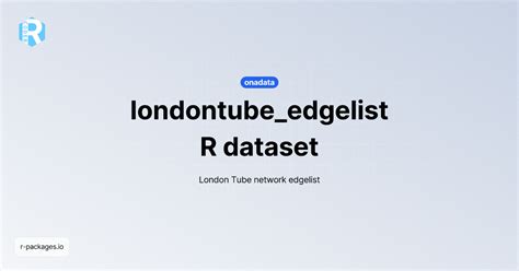 Londontubeedgelist Dataset R Packages