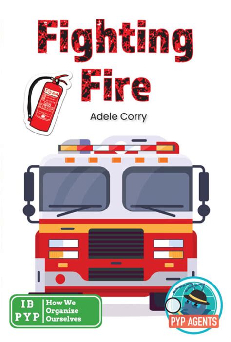 Pyp Agents Year 1 Fighting Fire Extend Education