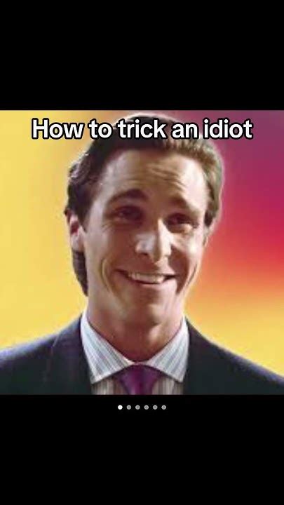 How To Trick An Idiot Youtube