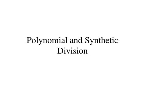 PPT Polynomial And Synthetic Division PowerPoint Presentation Free Download ID 6412938