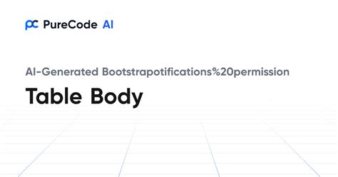 Build Great Bootstrapotifications Permission Table Body Components Faster Using Ai Tools