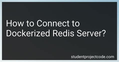 how to connect to dockerized redis server in 2024