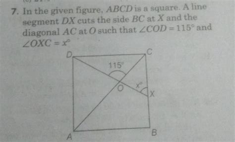 in the given figure a b c d is a square a line segment d x cuts the sid