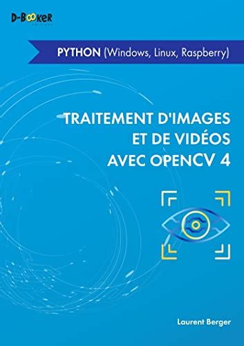 Traitement Dimages Et De Vidéo Avec Opencv 4 En Python Windows