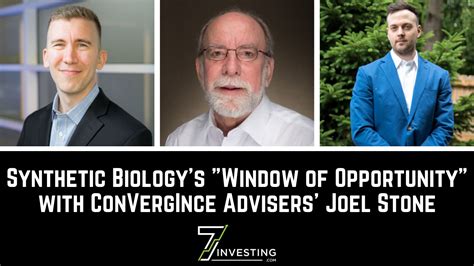 Synthetic Biologys “window Of Opportunity” With Convergince Advisers Joel Stone 7investing