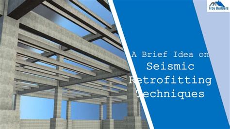 a brief idea on seismic retrofitting techniques ppt