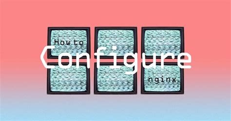 How To Configure Nginx Linode Docs