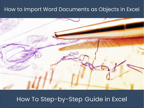 Import Word Docs As Objects In Excel Step By Step Guide Excel Dashboards