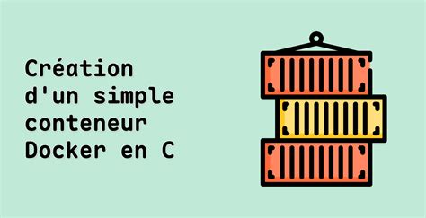 Projet Créer Un Simple Conteneur Docker En C Labex