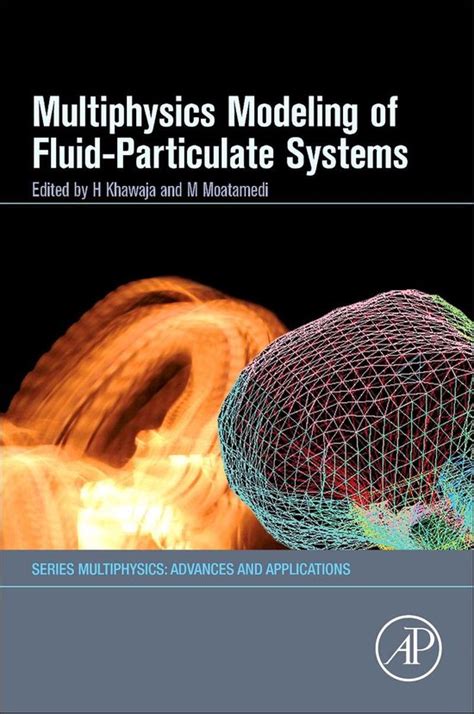 Multiphysics Advances And Applications Multiphysics Modelling Of Fluid Particulate