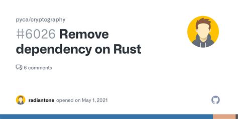 remove dependency on rust · issue 6026 · pyca cryptography · github