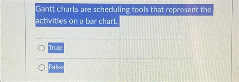 Solved Gantt Charts Are Scheduling Tools That Represent The Chegg Com
