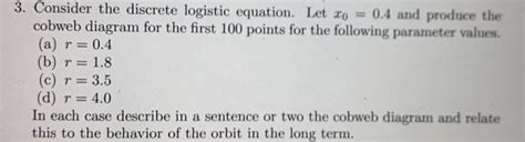 Solved 3 Consider The Discrete Logistic Equation Let Xo