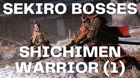 Shichimen Warrior 1 How I Beat Sekiro Bosses Youtube