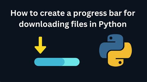 How To Create A Progress Bar For Downloading Files In Python Youtube