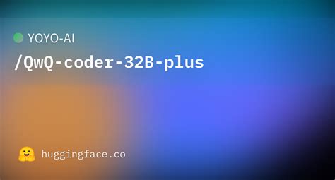 YOYO AI QwQ Coder B Plus Hugging Face
