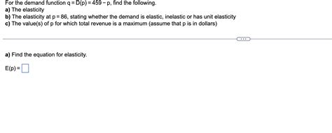 Solved For The Demand Function Q D P 459−p Find The