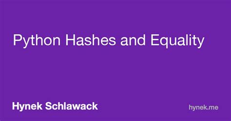 João Paulo Ramos Nogueira On Linkedin Python Hashes And Equality