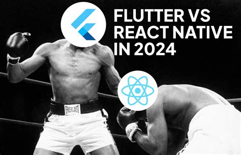 Flutter Vs React Native In 2024 Manchester Digital