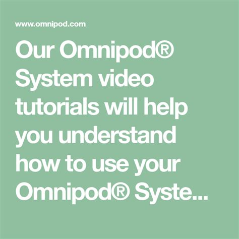 Our Omnipod® System Video Tutorials Will Help You Understand How To Use