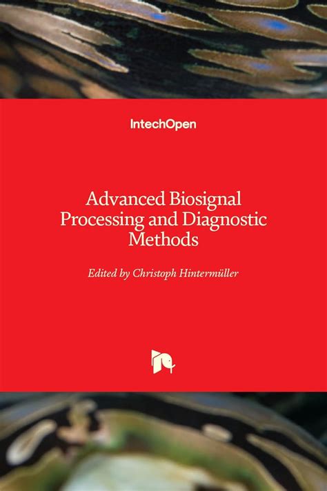 Advanced Biosignal Processing And Diagnostic Methods Hintermüller Christoph 9789535125198