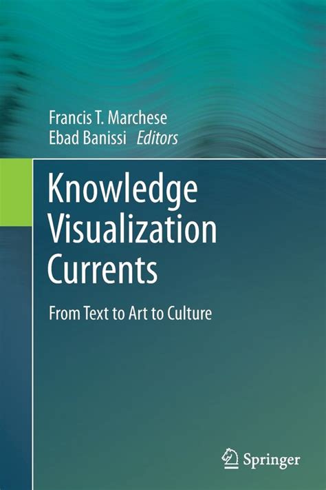 Knowledge Visualization Currents From Text To Art To Culture Indigo