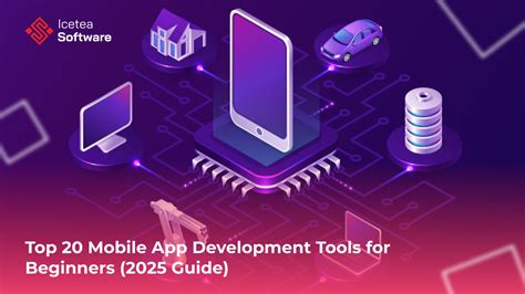 Top 20 Mobile App Development Tools For Beginners 2025 Guide Icetea Software