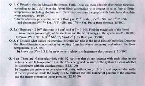 Q 1 A Roughly Plot The Maxwell Boltzmann Fermi Dirac And Bose Einstein Distribution