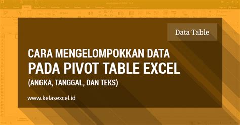 Cara Mengelompokkan Data Grouping Pada Pivottable Excel