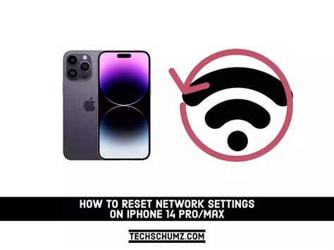 How To Reset Network Settings On Iphone 14 Pro Max Techschumz