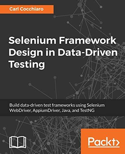 Free Download Pdf Selenium Framework Design In Datadriven Testing Build Datadriven Test