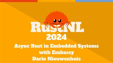 Async Rust In Embedded Systems With Embassy Dario Nieuwenhuis Youtube