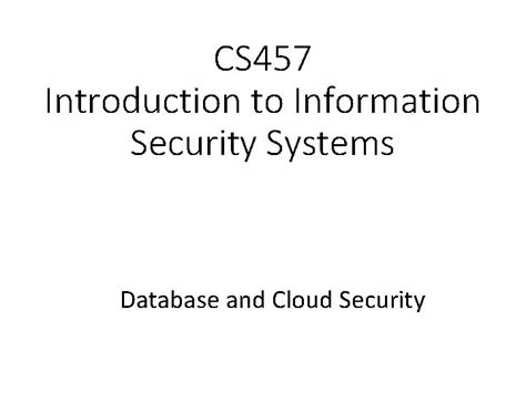 Cs 457 Introduction To Information Security Systems Database