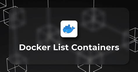 A Complete Guide To Listing Docker Containers Refine
