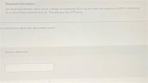 Solved Required Information An Ideal Transformer Takes An Ac Chegg Com