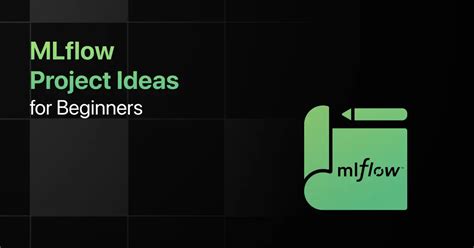 10 Best Mlflow Project Ideas For Beginners [with Source Code]