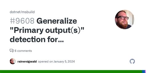 Generalize Primary Outputs Detection For Terminallogger · Issue 9608 · Dotnetmsbuild · Github