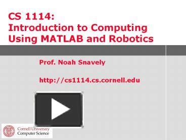 PPT CS 1114 Introduction To Computing Using MATLAB And Robotics