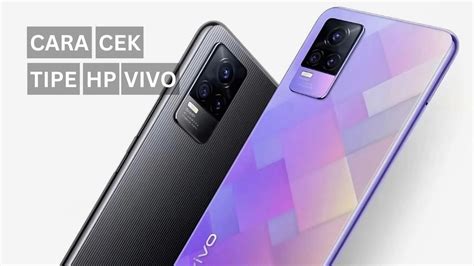 Cara Cek Tipe Hp Vivo Dengan Mudah Terbukti Berhasil Teknoan
