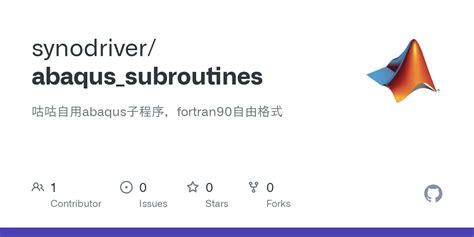 Github Synodriverabaqussubroutines 咕咕自用abaqus子程序，fortran90自由格式