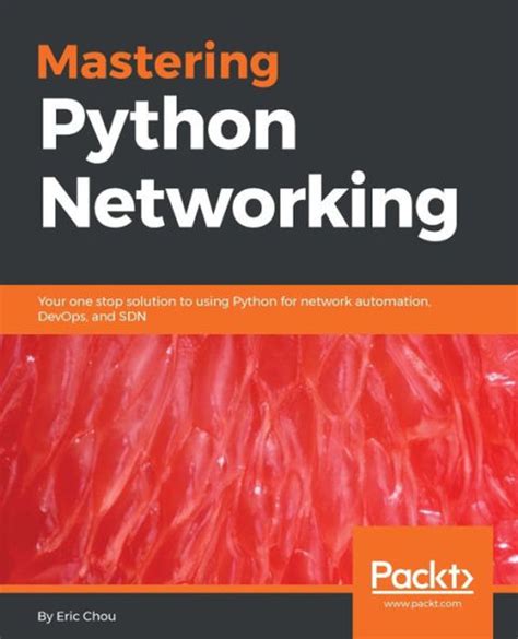 Mastering Python Networking Eric Chou 9781784397005