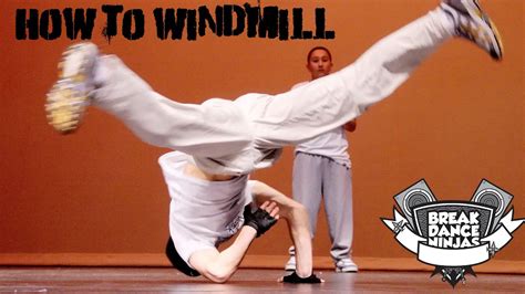 How To Windmill By Breakdancing Ninja Youtube