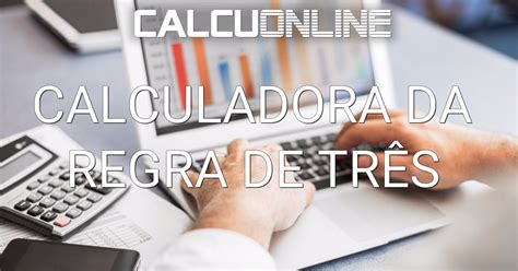 ≡ Regra De Três Calculadora De Proporções Calcuonline