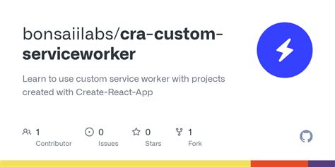 GitHub Bonsaiilabs Cra Custom Serviceworker Learn To Use Custom
